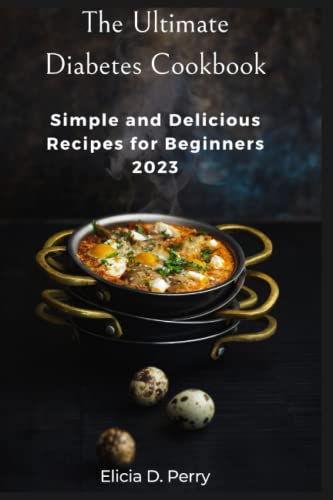 The Ultimate Diabetes Cookbook: Simple and Delicious Recipes for ...