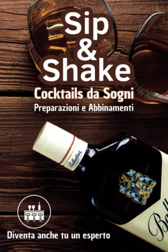 Sip & Shake: Cocktails da Sogni: preparazioni e abbinamenti ...