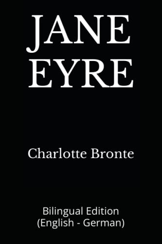JANE EYRE: Bilingual Edition (English - German) by Charlotte Brontë ...