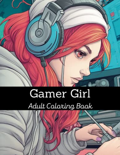Gamer Girl Coloring Book: Gamer girl coloring book - Adult Coloring ...