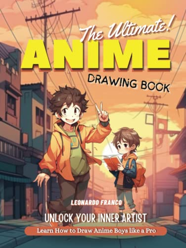 The Ultimate Anime Boy Drawing Book: Unlock Your Inner Artist - Learn ...