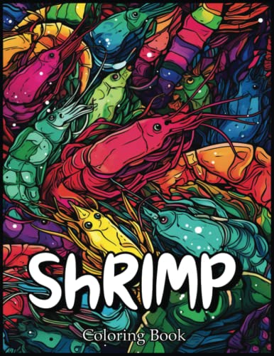 Shrimp Coloring Book: Rediscover the Joy of Coloring and Imagination ...