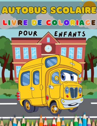 Livre de coloriage d'autobus scolaire: Incroyable livre de coloriage ...