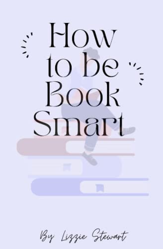 How to be Book Smart: A guide to becoming a successful student by ...