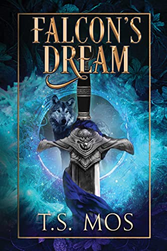 Falcon's Dream (A Falcon Rose Saga Book 2) by T.S. Mos | Goodreads