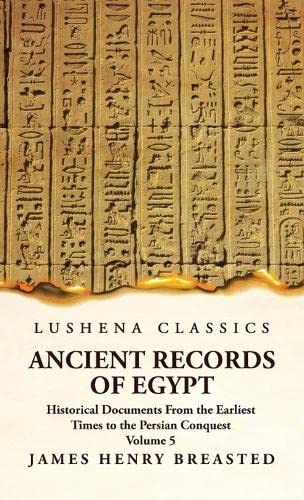 Ancient Records of Egypt Historical Documents From the Earliest Times ...