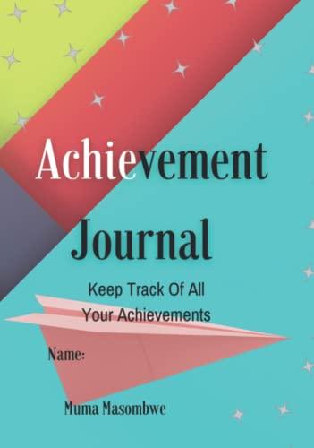 Achievement Journal: Keep Track Of All Your Achievements by Muma ...