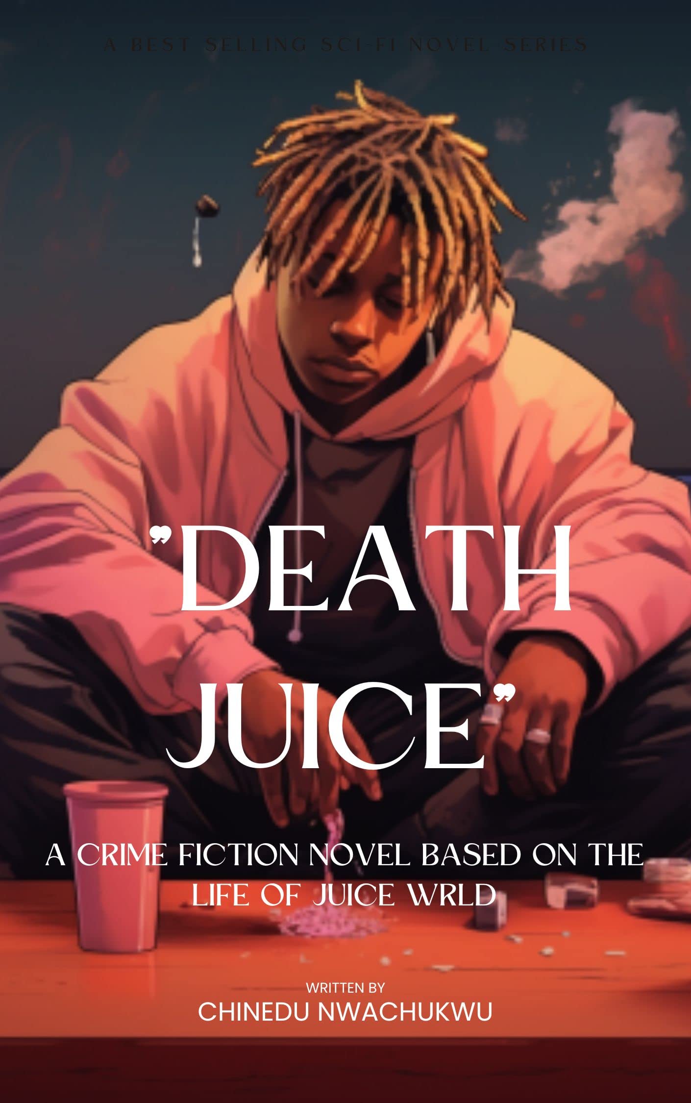 "Death Juice": A Crime Fiction Novel Based on the Life of Juice WRLD by ...