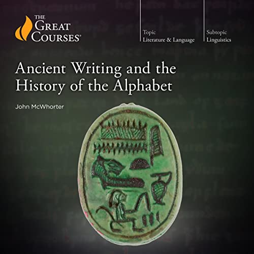 Ancient Writing and the History of the Alphabet by John McWhorter ...