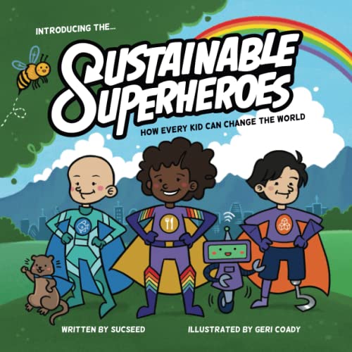 Sustainable Superheroes: How Every Kid Can Change The World by SucSeed ...