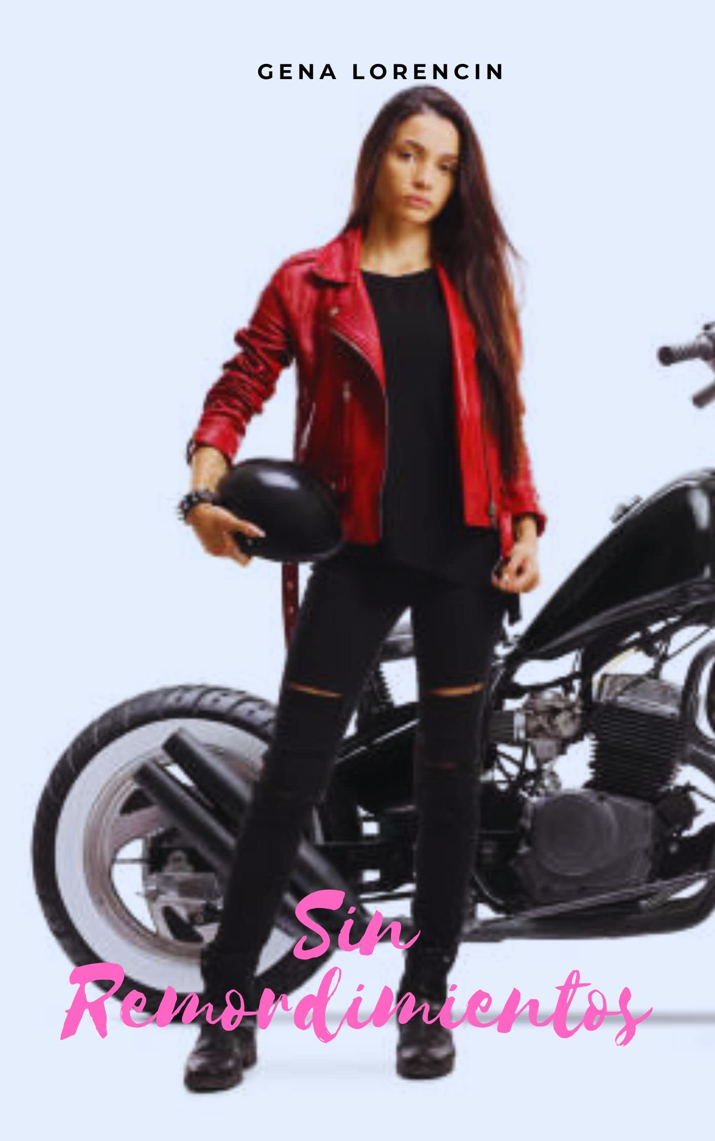 Sin Remordimientos (Spanish Edition) by Gena Lorencin | Goodreads