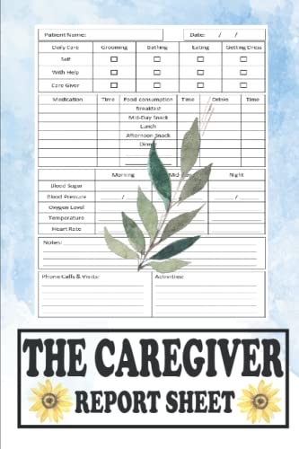THE CAREGIVER REPORT SHEET: Daily Log Book for Senior Care with ...