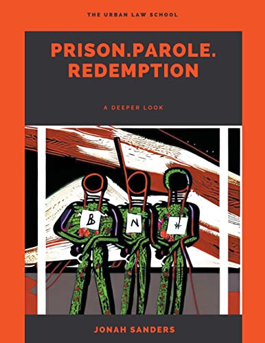 Prison. Parole. Redemption: A Deeper Look by Jonah Sanders | Goodreads