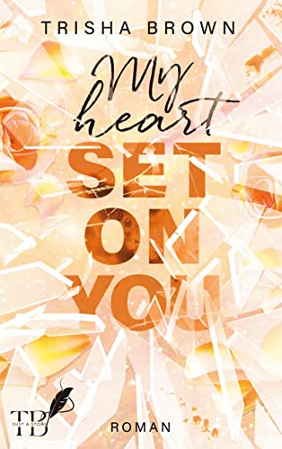 My Heart Set on You (German Edition) by Trisha Brown | Goodreads
