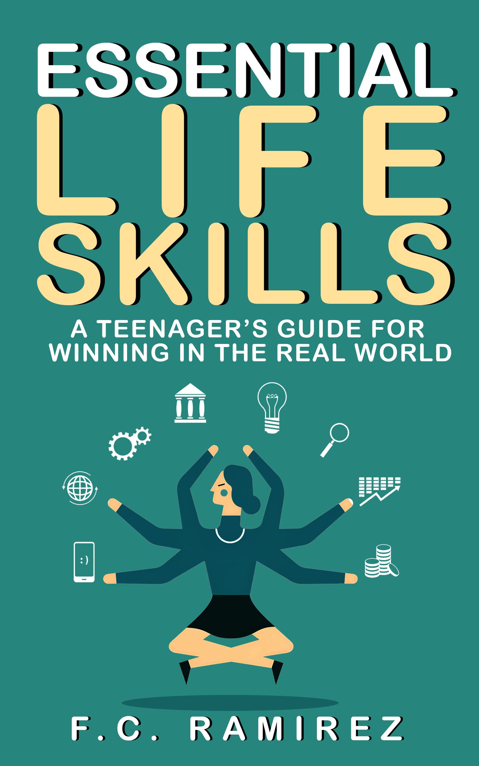 essential-life-skills-a-teenager-s-guide-for-winning-in-the-real-world