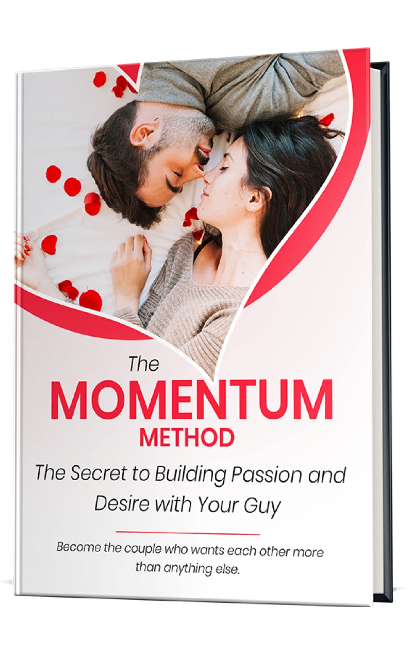 The Momentum Method: The Secret to Building Passion and Desire with ...