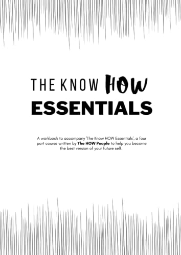 The Know HOW Essentials: A workbook to accompany 'The Know HOW ...