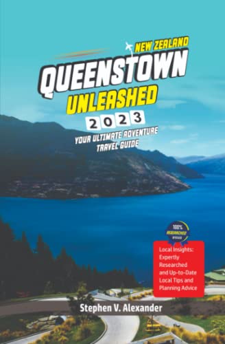 "Queenstown Unleashed 2023: Your Ultimate Adventure Guide to New ...