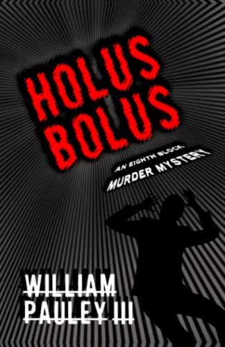 Holus Bolus: The Bedlam Bible #6 by William Pauley III | Goodreads