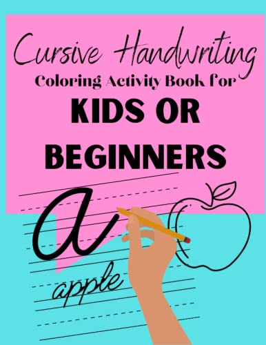 Cursive Handwriting: Coloring Activity Book for Kids or Beginners ...