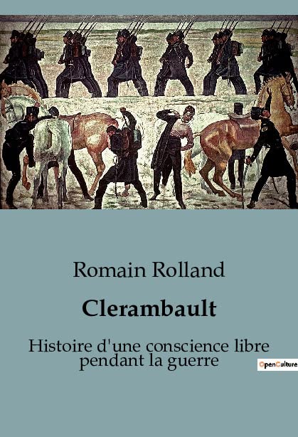 Clerambault: Histoire d'une conscience libre pendant la guerre by ...