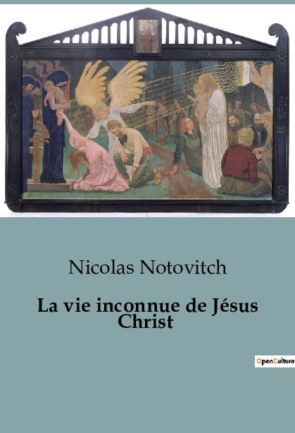 La vie inconnue de Jésus Christ (French Edition) by Nicolas Notovitch ...