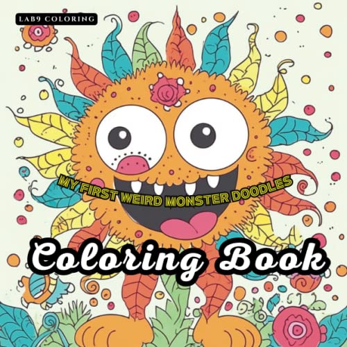My First Weird Monster Doodles Coloring Book: Amazing Monster (Doodles ...