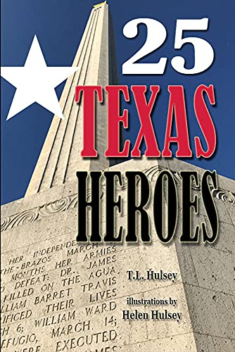 25 Texas Heroes by T. Hulsey | Goodreads