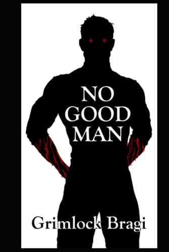 No Good Man (Johnathan Grand) by Grimlock Bragi | Goodreads