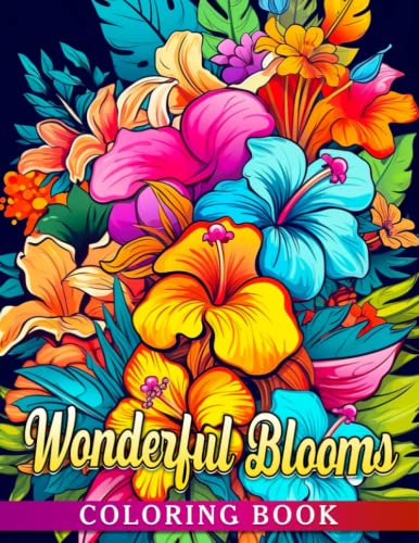 Wonderful Blooms Coloring Book: A Creative Coloring Experience for ...