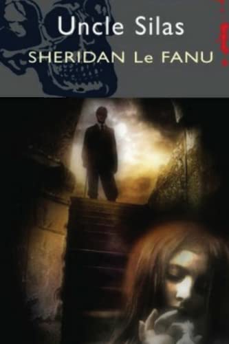 Uncle Silas (Annotated) by J. Sheridan Le Fanu | Goodreads