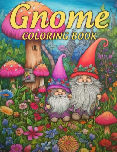 Gnome Coloring Book: For Adults And Kids, Cute Gnomes, Fantasy ...