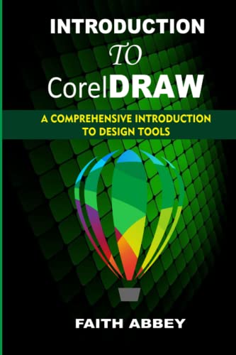 Introduction To Coreldraw A Comprehensive Introduction To Design Tools By Faith Abbey Goodreads