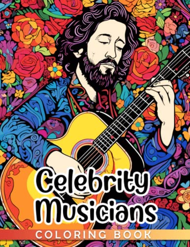 Celebrity Musicians Coloring Book: Color Your Way through the Lives of ...
