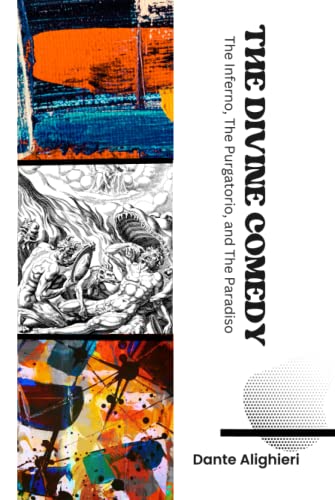 The Divine Comedy (The Inferno, The Purgatorio, and The Paradiso): A ...