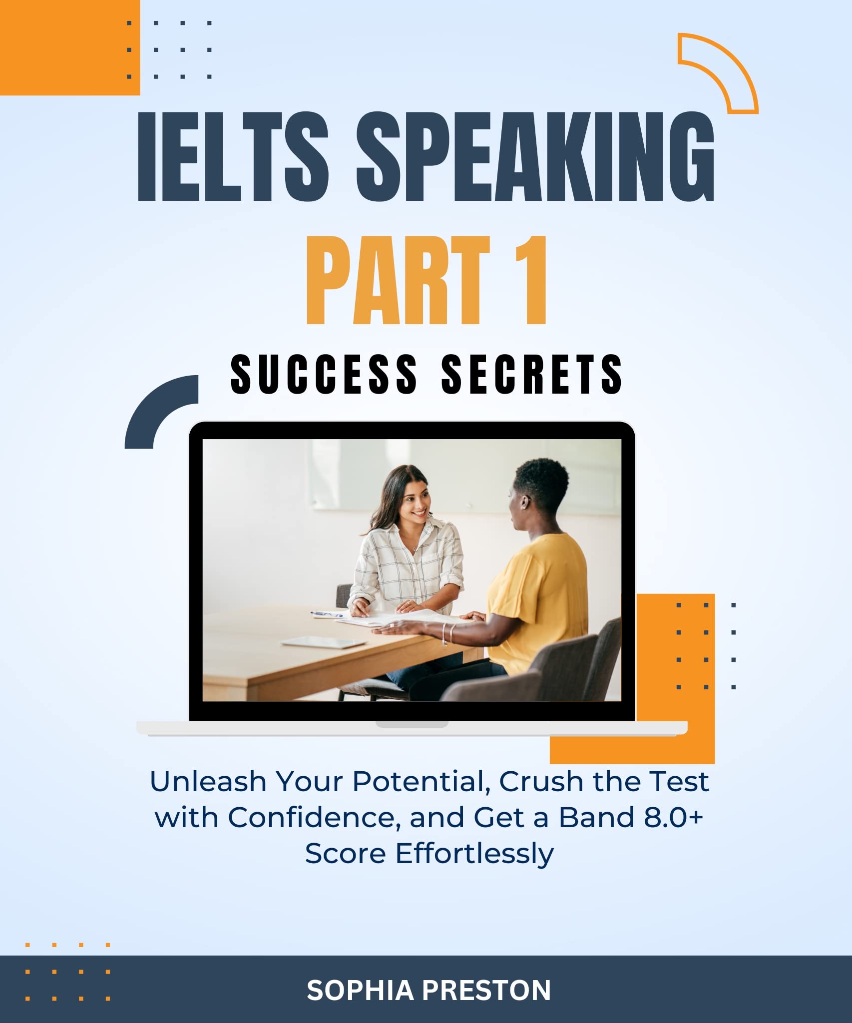 IELTS Speaking Part 1 Success Secrets: Unleash Your Potential, Crush ...