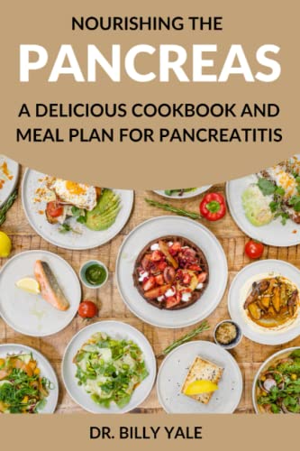 NOURISHING THE PANCREAS: A Delicious Cookbook and Meal Plan for ...