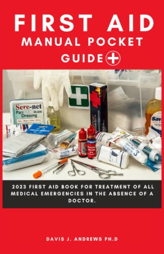 First Aid Manual Pocket Guide: 2023 First Aid Book For Treatment Of All ...