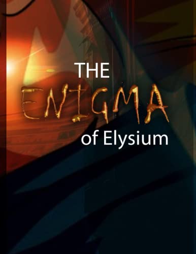 The Enigma of Elysium: Unraveling the Secrets of a Forbidden Realm by Christopher Akyea | Goodreads