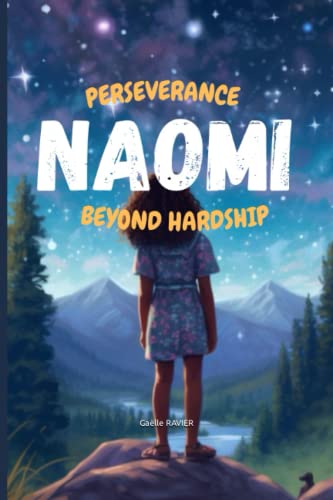 Naomi: Perseverance Beyond Hardship: An inspiring story of an 8-year ...