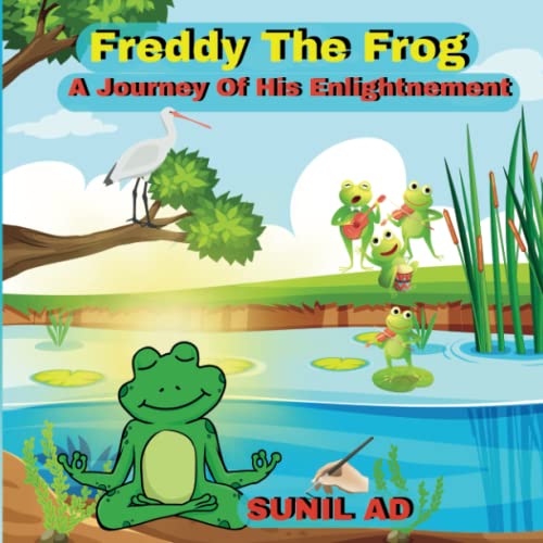 Freddy The Frog: A Journey of His Enlightenment by Sunil Ad | Goodreads
