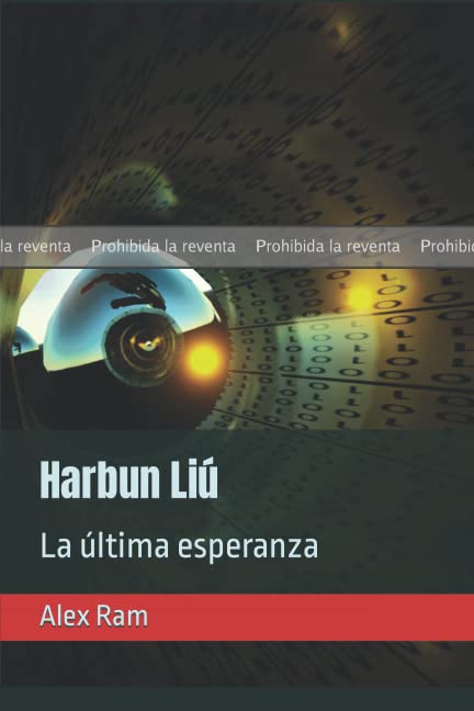 PRUEBA: Harbun Liú: La última esperanza by Alex Ram | Goodreads