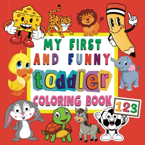 My First And Funny Toddler Coloring Book: 100 Fun and Easy Coloring ...