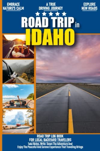Road Trip in Idaho: Road Trip in Idaho Log Book for Local Backyard ...