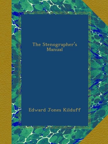 The Stenographer's Manual by Edward Jones Kilduff | Goodreads