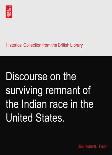 Discourse on the surviving remnant of the Indian race in the United ...