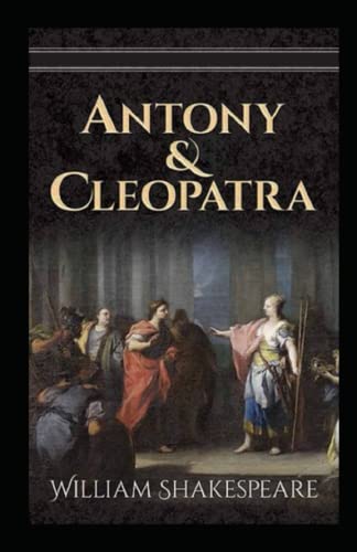Antony and Cleopatra Illustrated by William Shakespeare | Goodreads