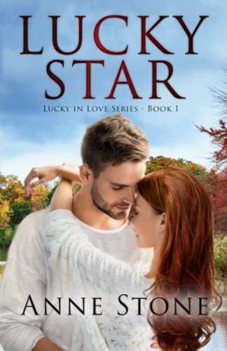 Lucky Star: Lucky In Love Series, Book One by Anne Stone | Goodreads