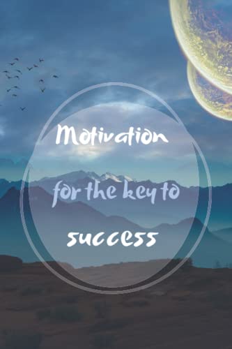 Motivation for the key to success: Inspirational Journal, Motivational ...