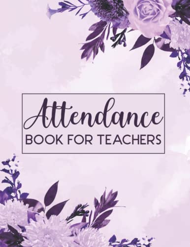 Attendance Register Book For Teachers: School & Collage Attendance ...